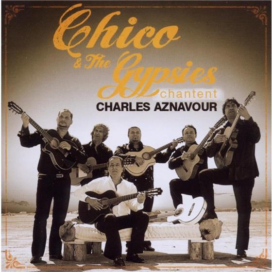 Chantent Aznavour von Chico & Les Gypsies (Gipsy Kings) - CeDe.ch